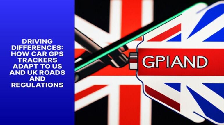 Navigating variances: GPS trackers & their adjustments for US & UK roads
