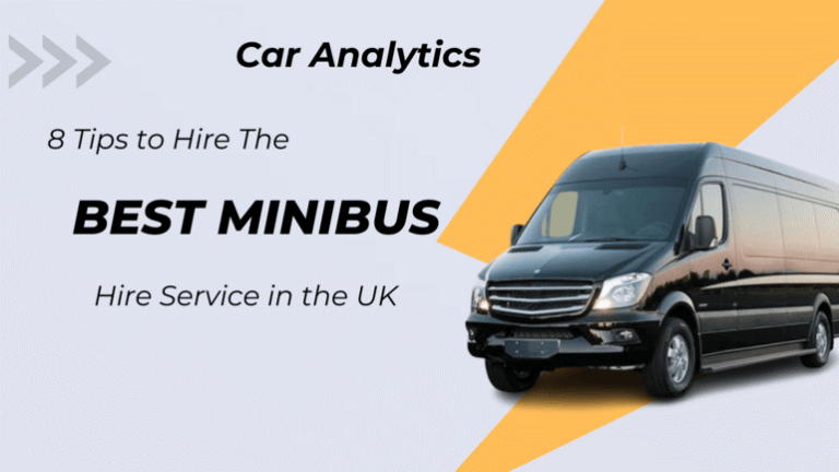 8 Tips To Hire The Best Minibus Hire Service In The UK?